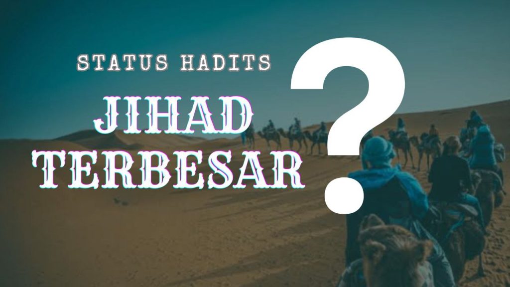 Hadis: Jihad Terbesar adalah Jihad Melawan Hawa Nafsu